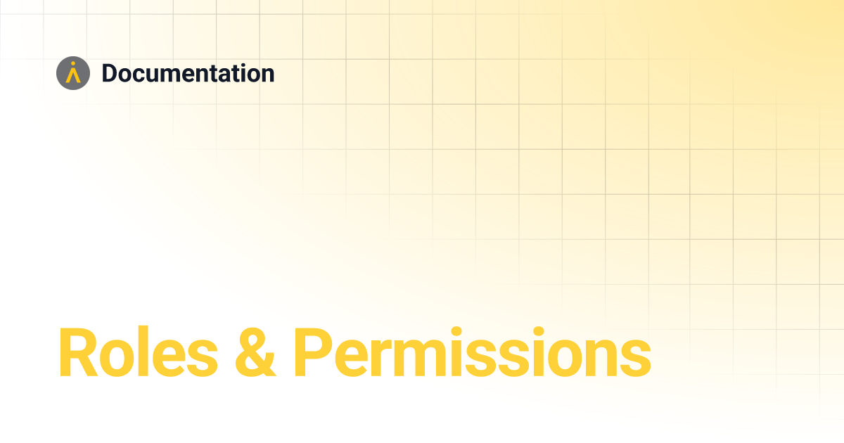 Roles & Permissions | Documentation
